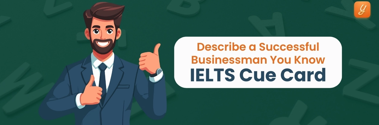 Describe a Successful Businessman You Know - IELTS Cue Card | Yocket
