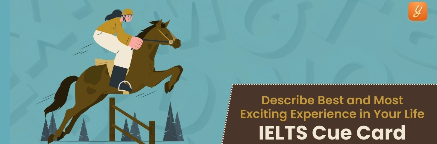 Describe the Most Exciting Experience in Your Life - IELTS Cue Card ...