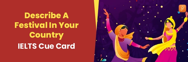 Describe a Festival in Your Country - IELTS Cue Card