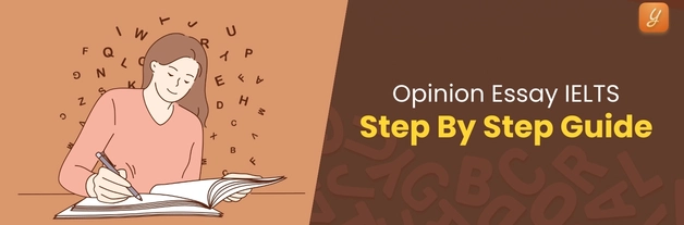 Opinion Essay IELTS – Step By Step Guide | Yocket