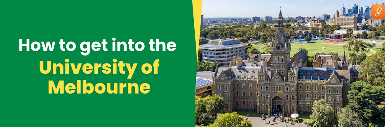 How to Get into Melbourne University from India? Detailed Guide