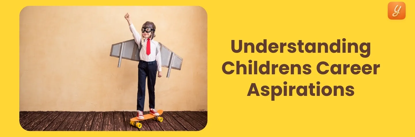 How To Understand Your Child's Career Aspirations?