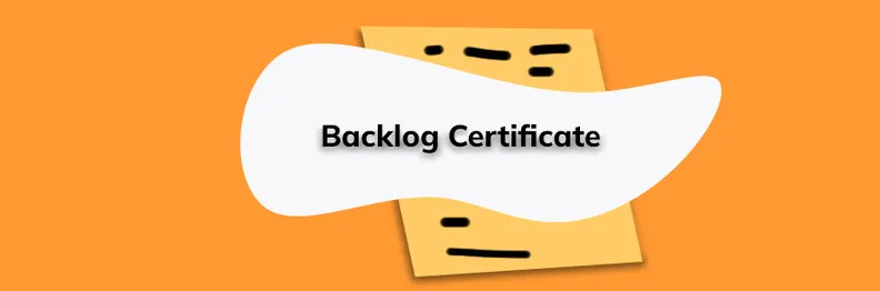 What is a Backlog Certificate: Meaning & How to Get it?
